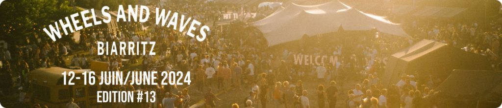Wheels and Waves 2025 | Programme du festival de Biarritz